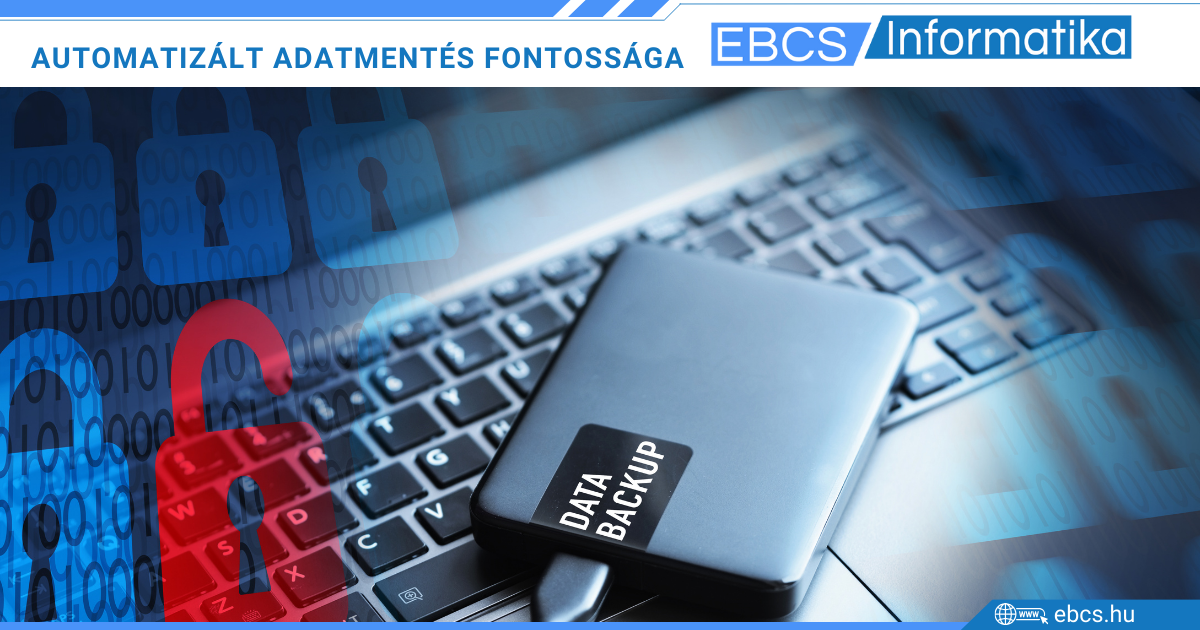 Az automatizált adatmentés fontossága - InfoFutár Miskolc | EBCS ...